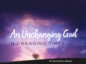 An Unchanging God In Changing Times - Victory Christian Church