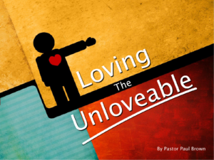 Loving The Unlovable - Victory Christian Church