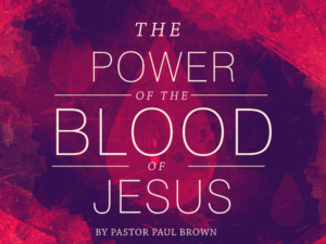 The Power Of The Blood Of Jesus - Victory Christian Church